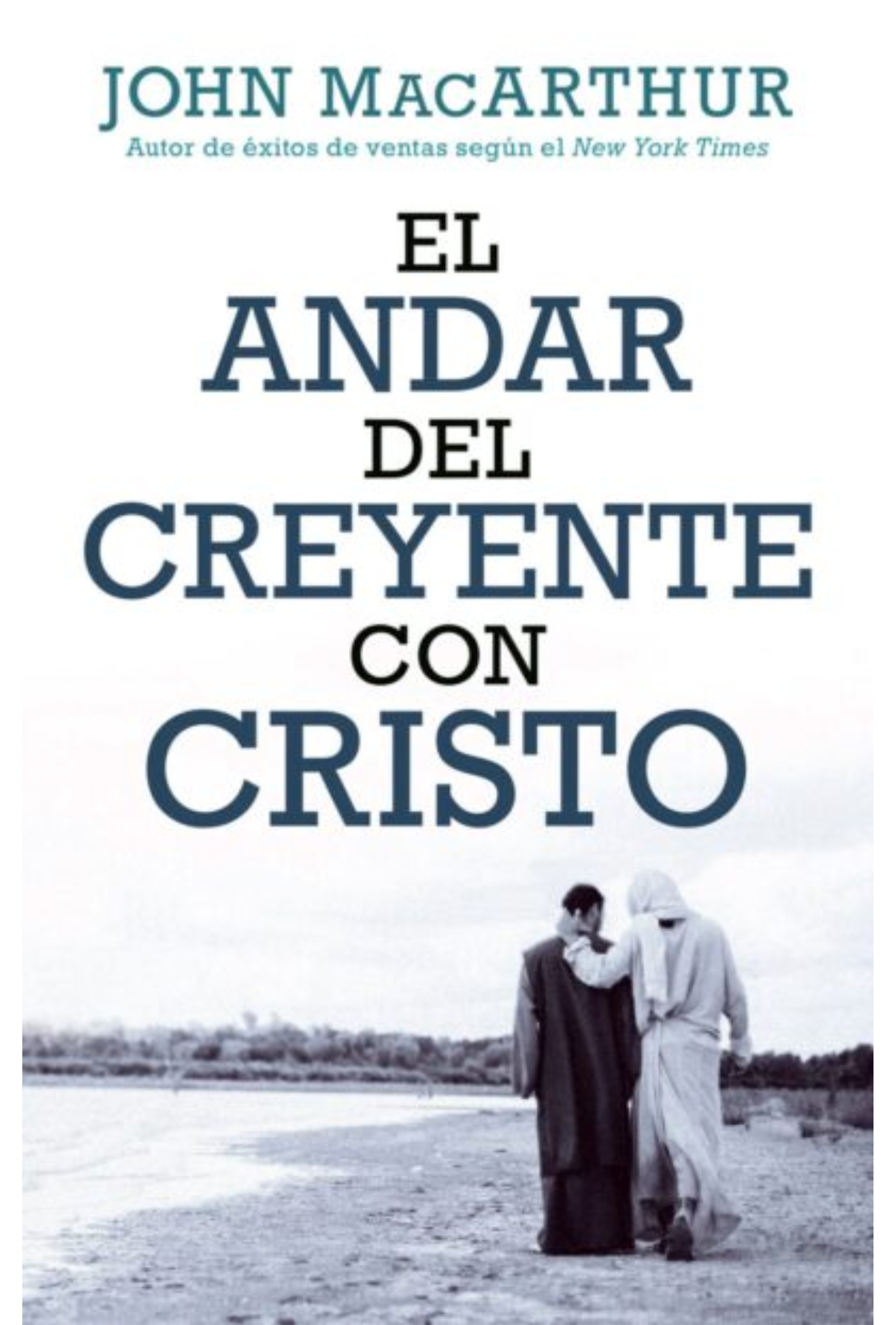 El Andar del Creyente con Cristo – Tapa Blanda – John MacArthur ...